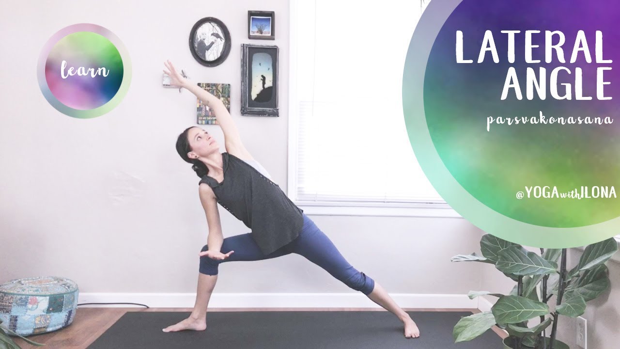 Lateral Angle aka Extended Side Angle || Yoga With Ilona - YouTube