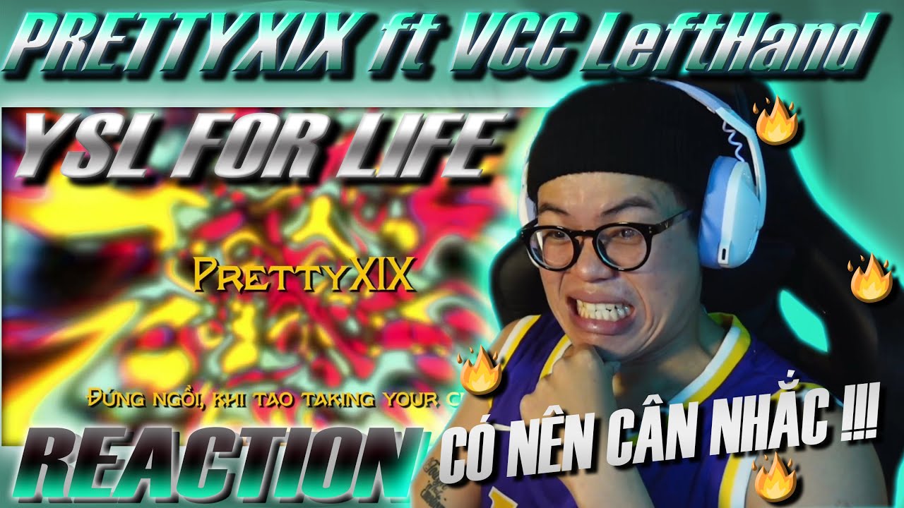 YSL FOR LIFE - prettyXIX ft VCC Left Hand | LIỆU CHÚNG TA CÓ QUÁ KHẮT ...