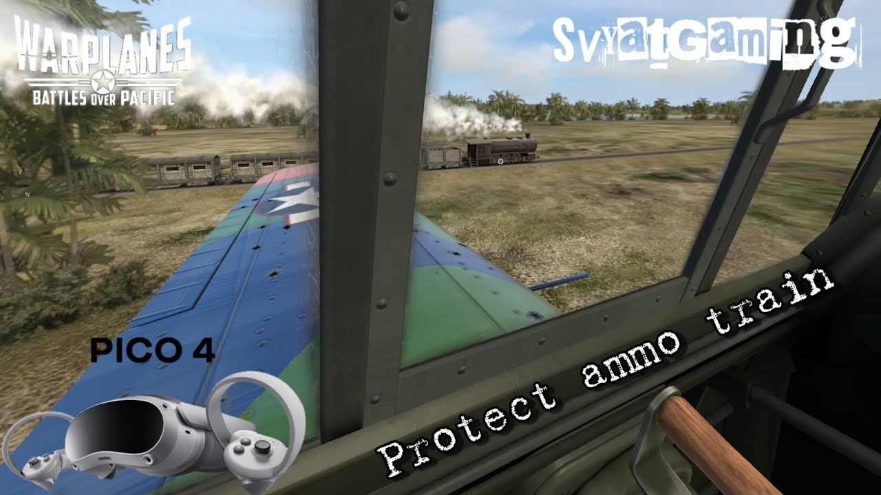 Warplanes Battles over Pacific VR Protect ammo train | VR Games on PICO ...