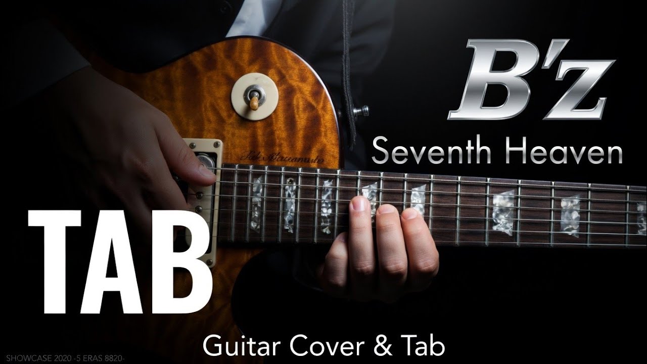 【Tab/Seventh Heaven/B'z】SHOWCASE 2020 -5 ERAS 8820-Ver.Guitar Cover&Tab ...