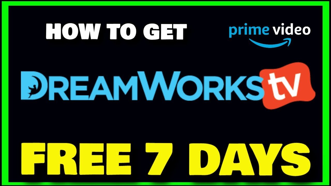 HOW TO GET CHANNEL DREAM WORKS TV SUBSCRIPTION (Amazon Prime Video Free ...
