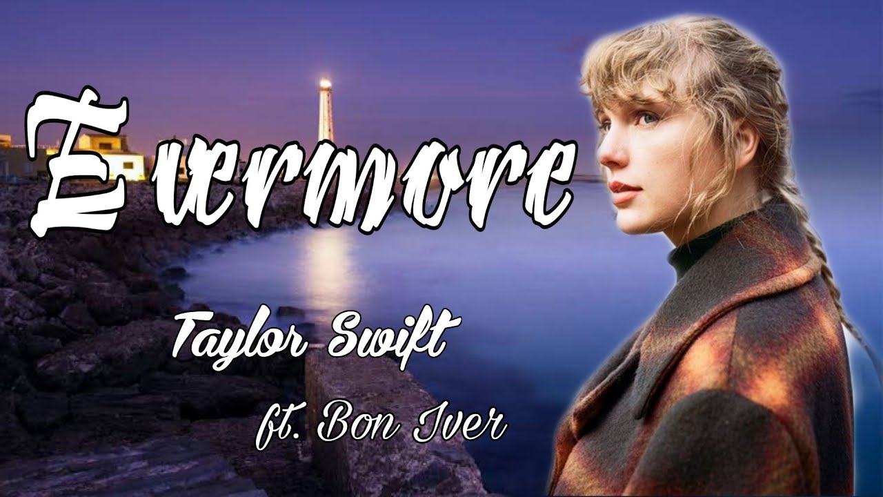 Taylor Swift Evermore Lyrics Ft Bon Iver Youtube