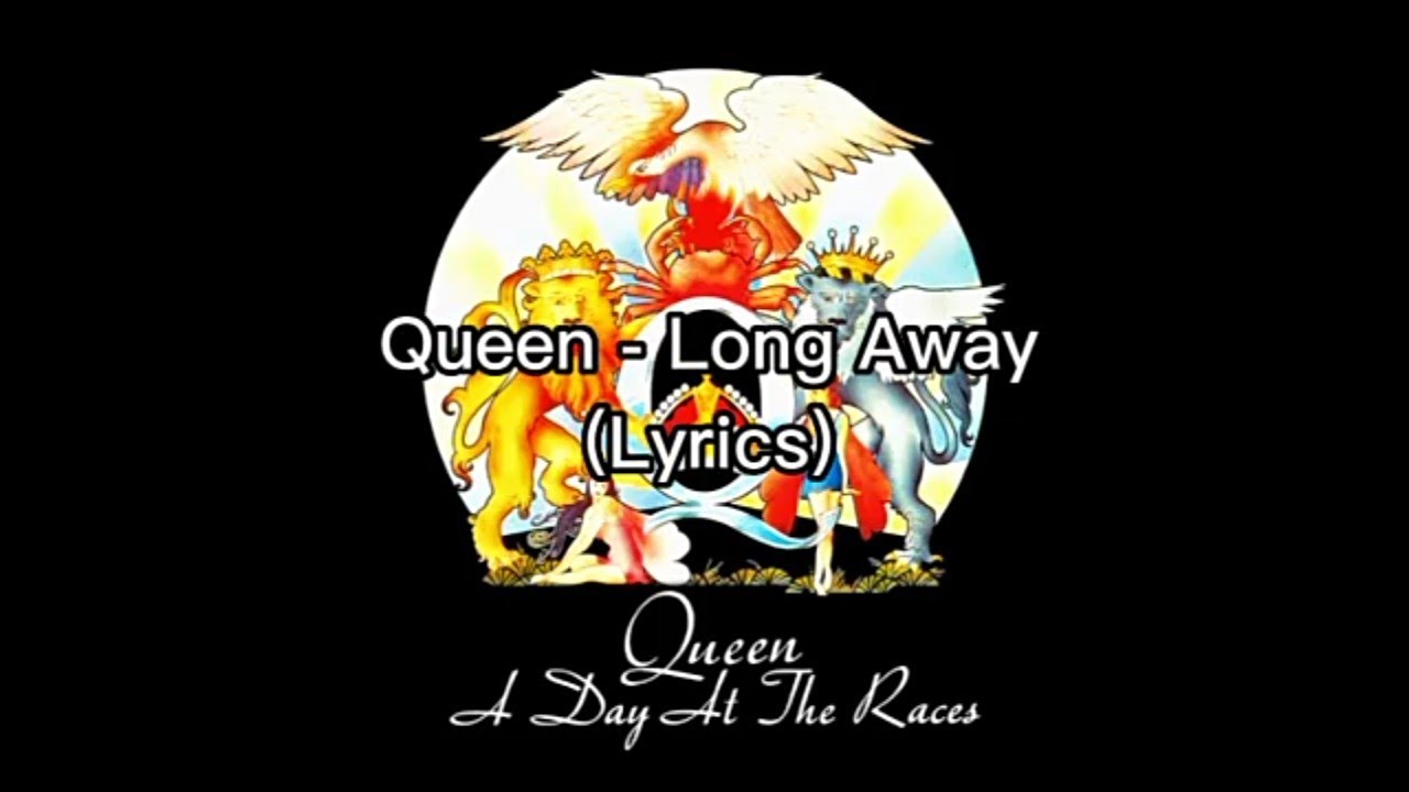 Queen - "Long Away" (Lyrics) - YouTube