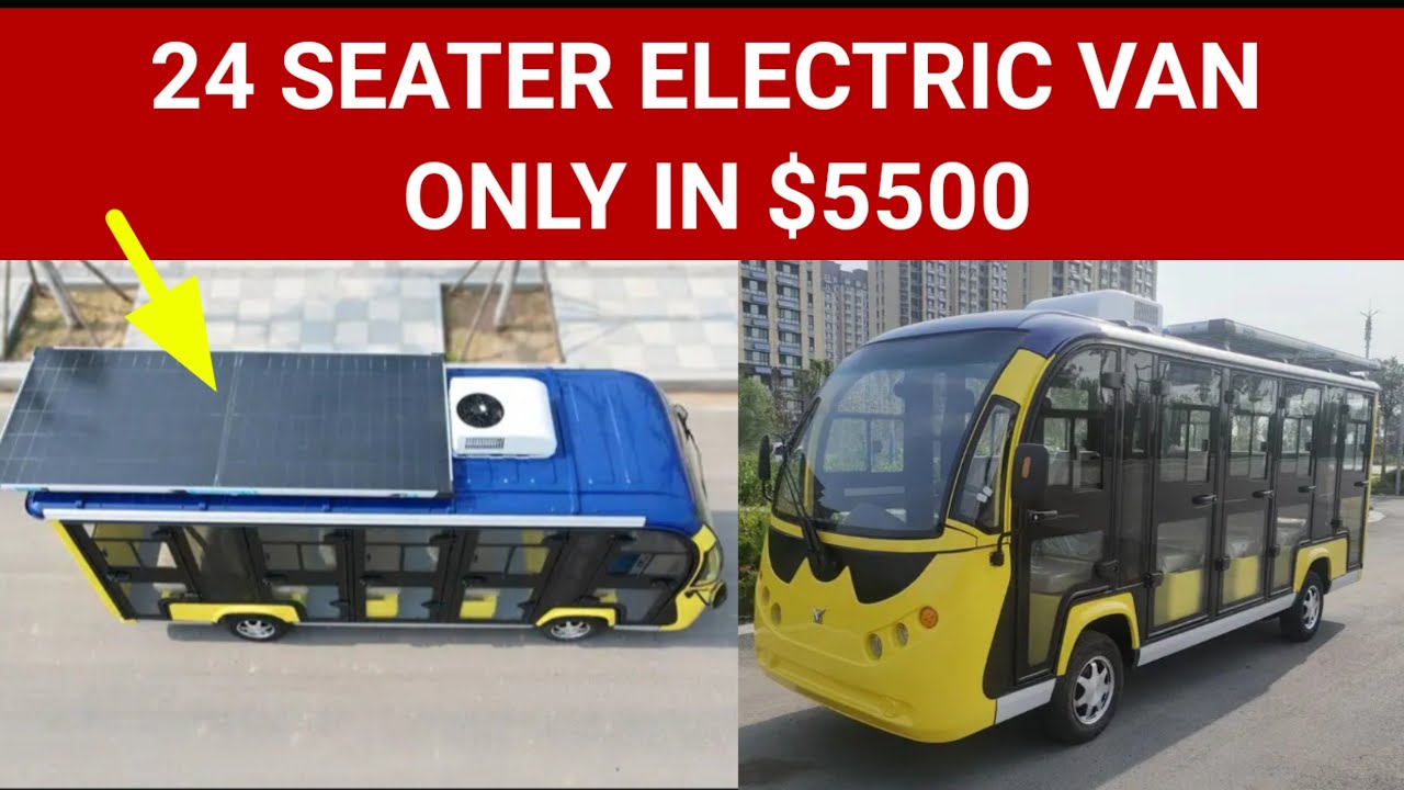 Cheapest 24 Seater Electric Van with Solar Power - Price only $5500 ...
