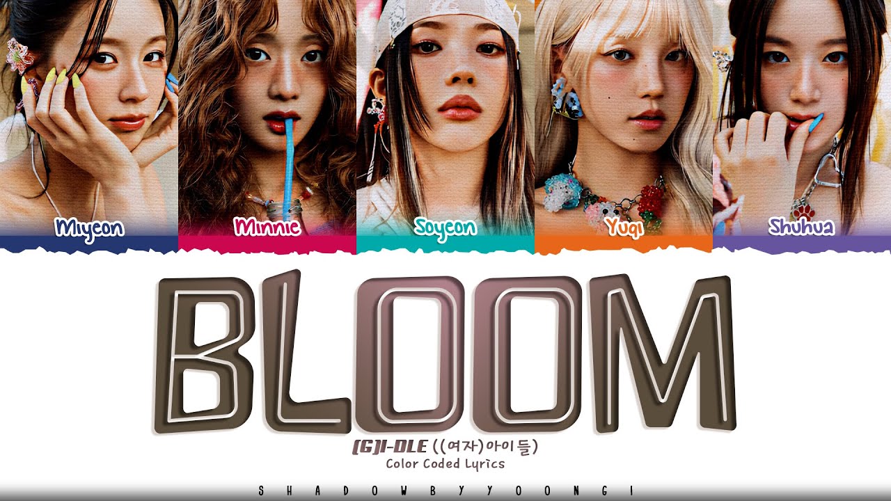 (G)I-DLE 'Bloom' Lyrics (여자 아이들 Bloom 가사) [Color Coded Han_Rom_Eng ...