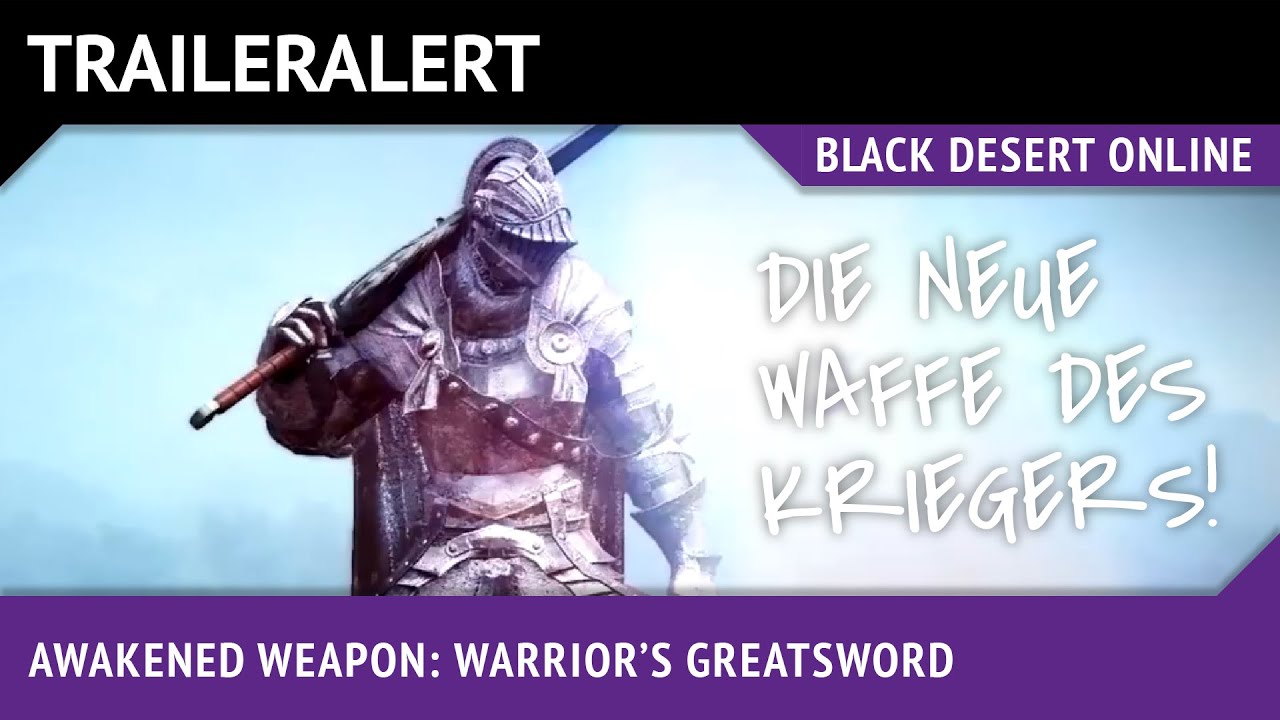 Black Desert Online - Awakened Weapon: Warrior's Greatsword (Trailer ...