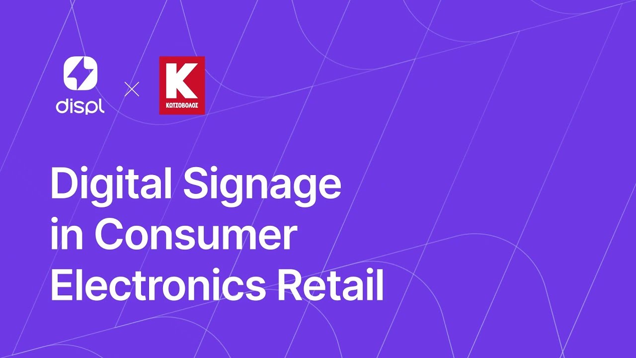 DISPL & Kotsovolos | Digital Signage in Consumer Electronics Retail ...