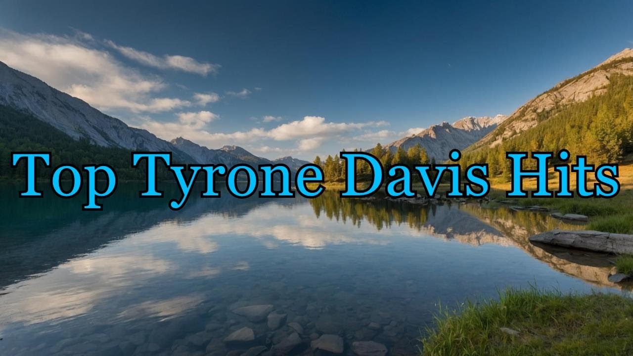 Top Tyrone Davis Hits - Ultimate Tyrone Davis Playlist - Best of Tyrone ...