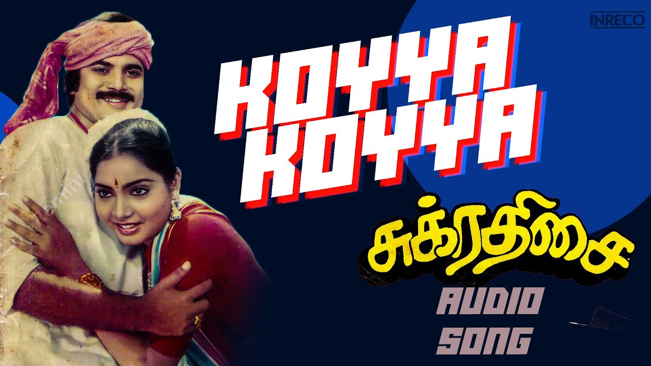 The Timeless Classic - Koyya Koyya | Sukradesai Tamil Movie Songs ...