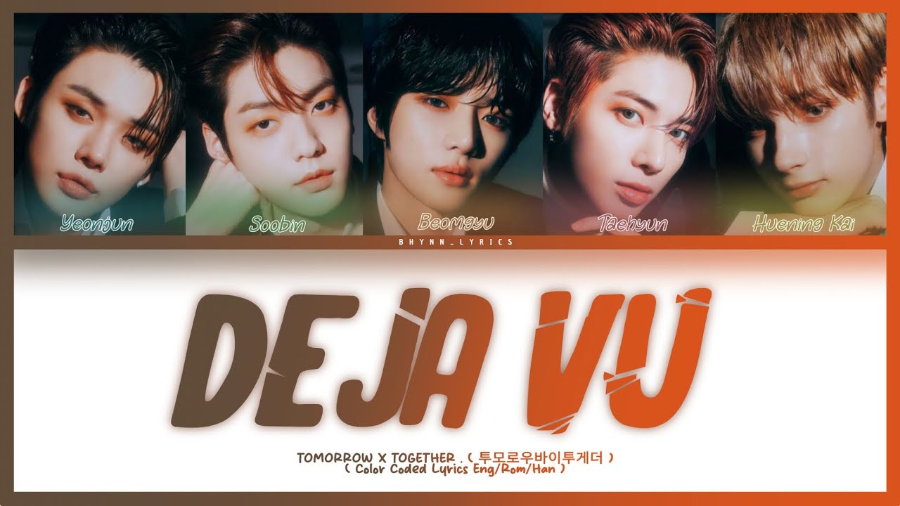 Tomorrow X Together (투모로우바이투게더) - Deja Vu’ (Color Coded Lyrics). - YouTube