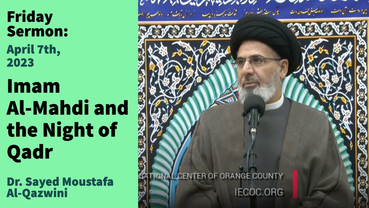 Imam Al-Mahdi and the Night of Qadr | Friday Sermon 4/7/23 | Dr. Sayed ...
