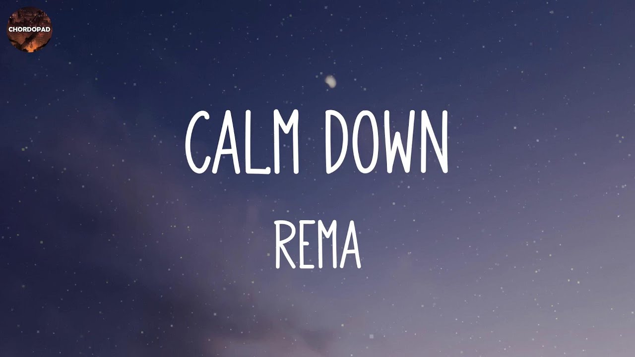 Rema - Calm Down (Lyrics) || Bruno Mars, Justine Skye, Tyga, Calvin ...