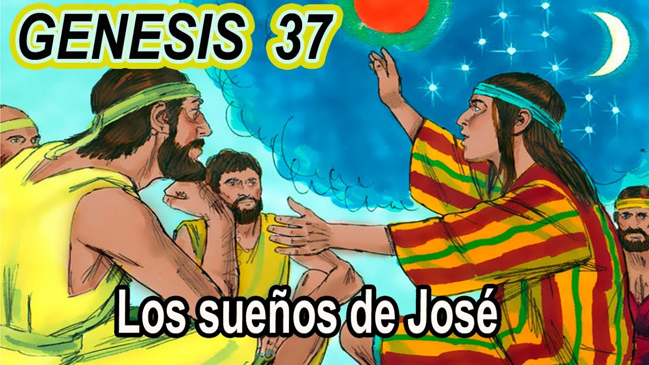 GENESIS 37, LOS SUEÑOS DE JOSE - YouTube