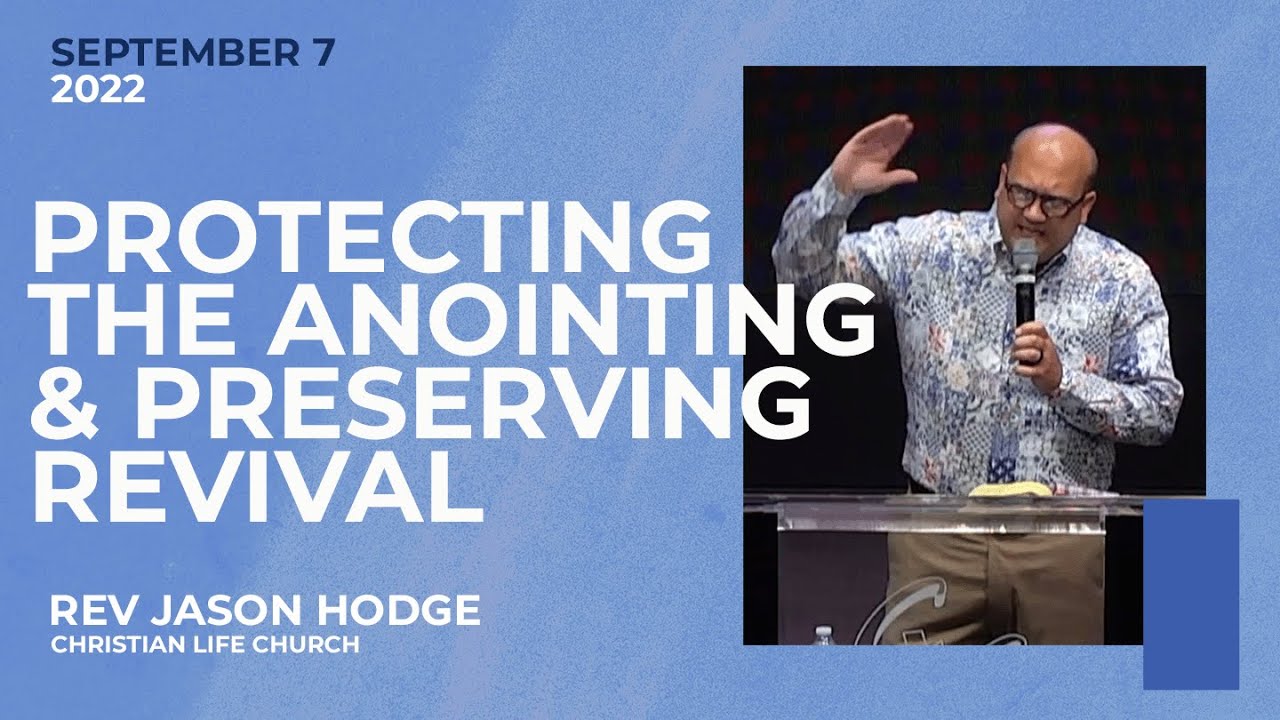 Protecting the Anointing & Preserving Revival | Rev Jason Hodge ...