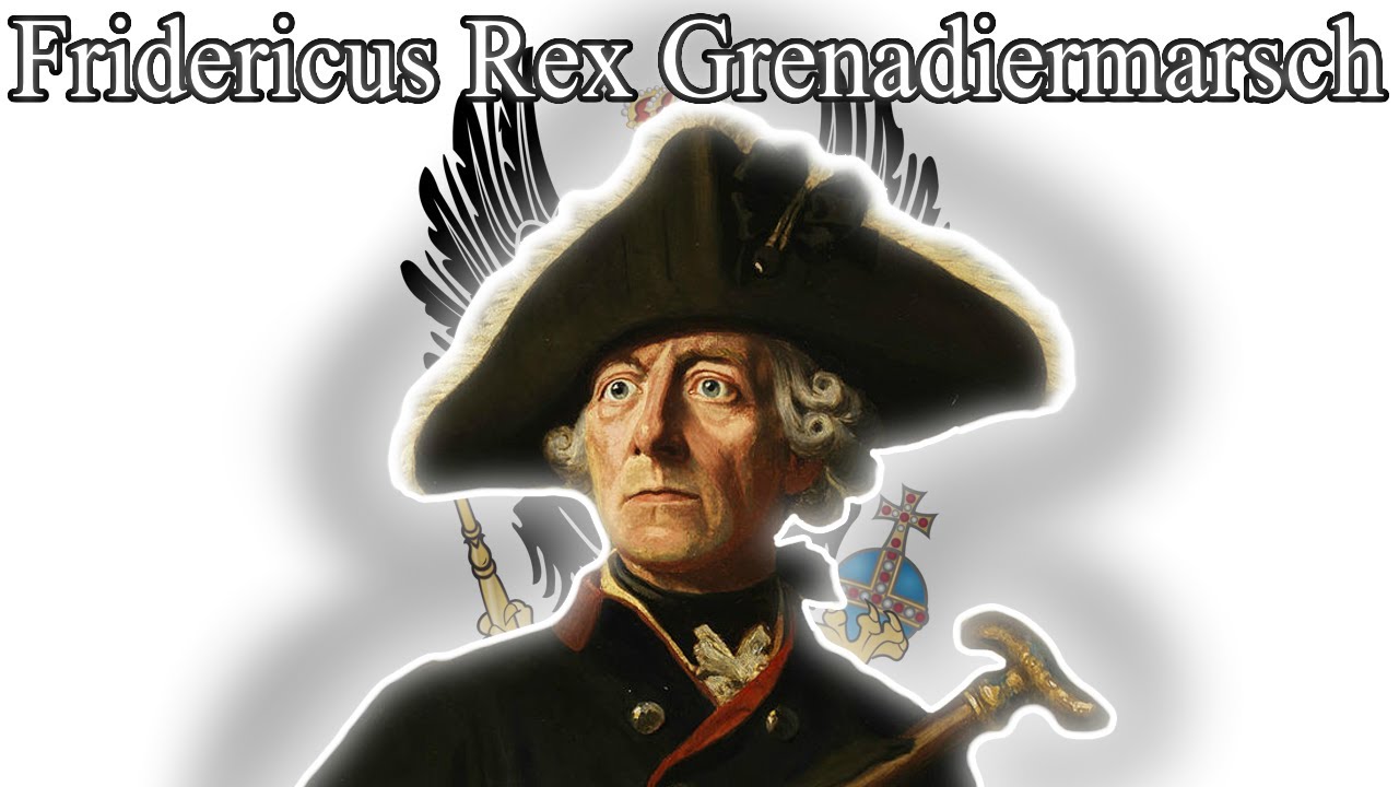 Fridericus Rex Grenadiermarsch Prussian March - YouTube