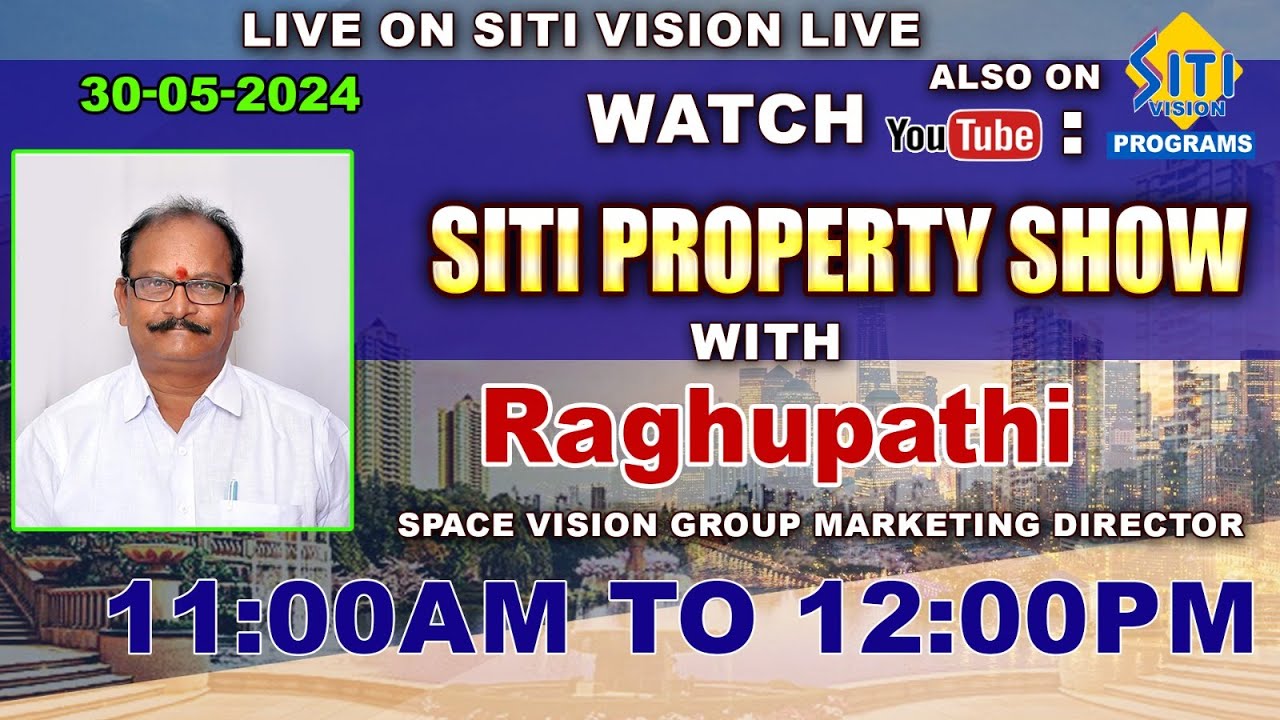 LIVE : Siti Vision PROPERTY SHOW | Raghupathi || 11:00 AM T0 12:00 PM ...