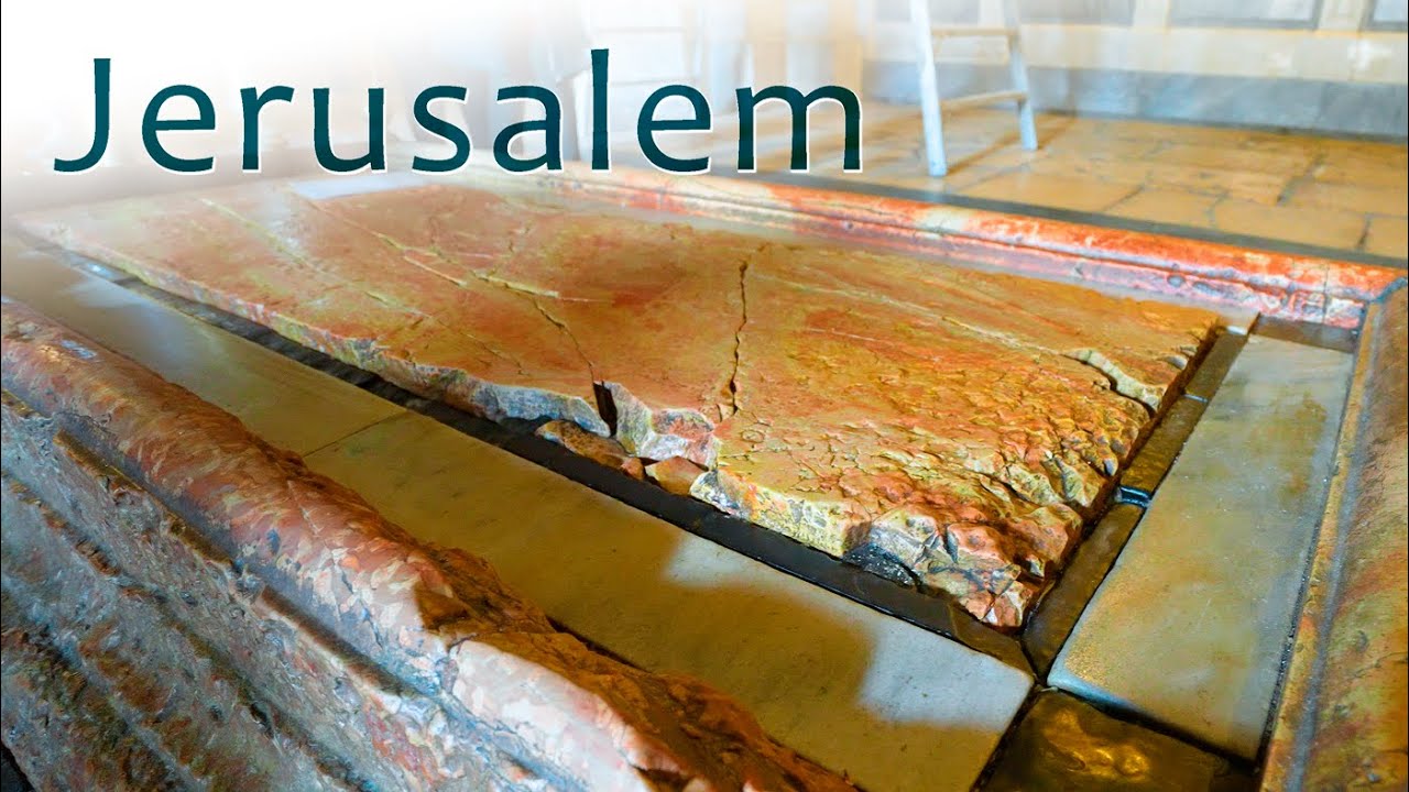 Jerusalem. Tomb of Jesus and Stone of Unction (Stone of Anointing ...