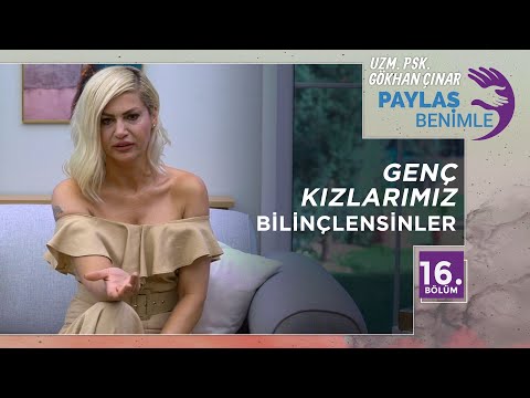Mehtap Genç Kızlara Sesleniyor! - Paylaş Benimle 16. Bölüm