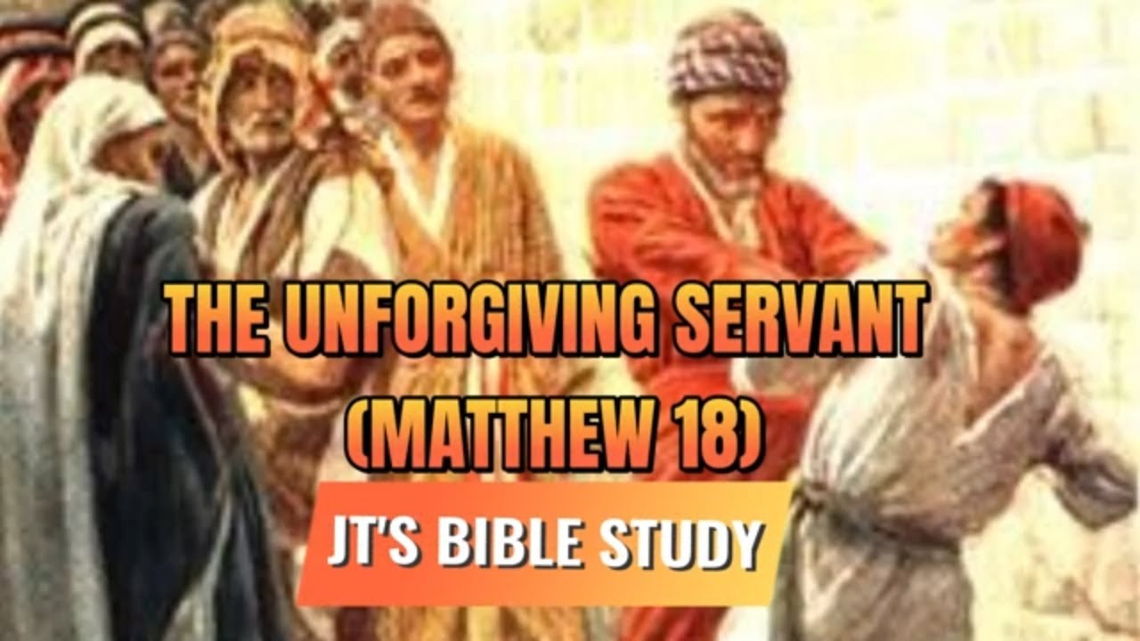THE UNFORGIVING SERVANT (Matthew 18) - JT's BIBLE STUDY - YouTube