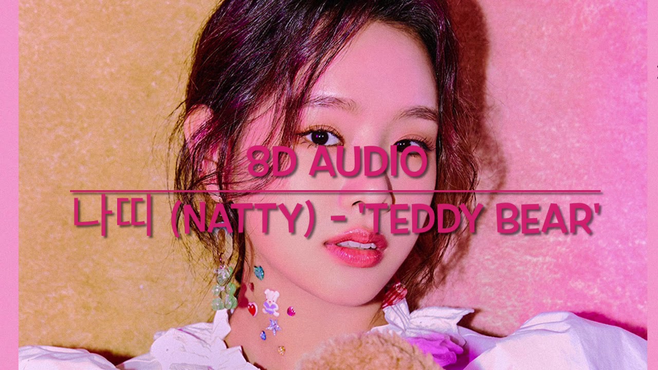 [8D Audio] 나띠(NATTY) - ‘Teddy Bear’ - YouTube
