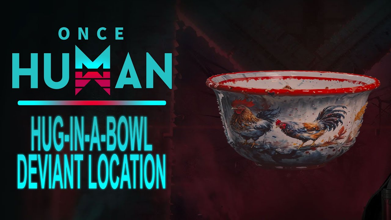 Once Human: Hug-In-A-Bowl Deviant - YouTube