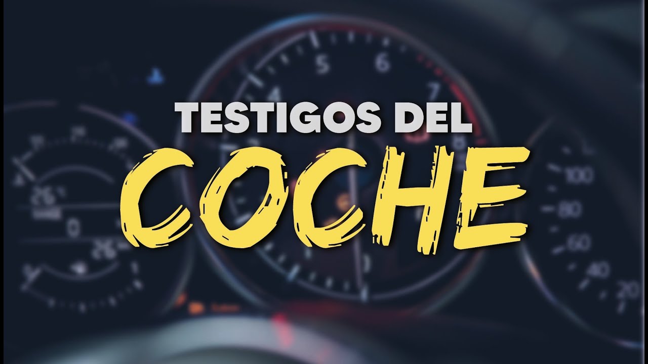 ¿Qué significan los testigos del coche? | Testigos BÁSICOS 🚗🔍 - YouTube