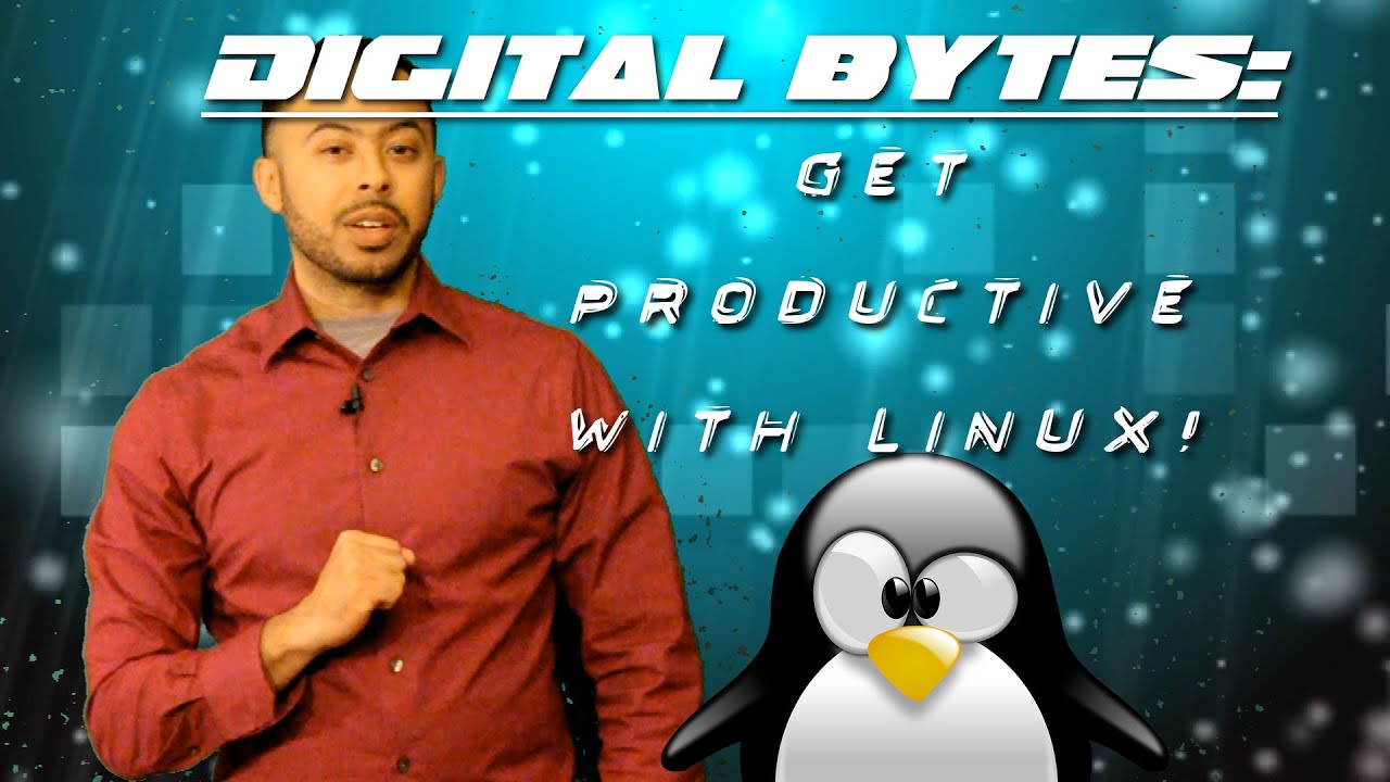 Digital Bytes EP7 Get Productive With Linux YouTube digital-bytes-ep7-get-productive-with-linux-youtube