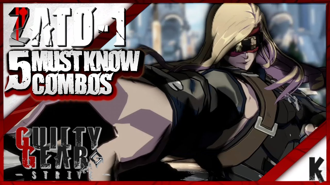 5 Must Know Zato-1 Combos for Guilty Gear Strive - YouTube