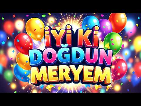 İyi Ki Doğdun MERYEM - İsme Özel Doğum Günü Şarkısı