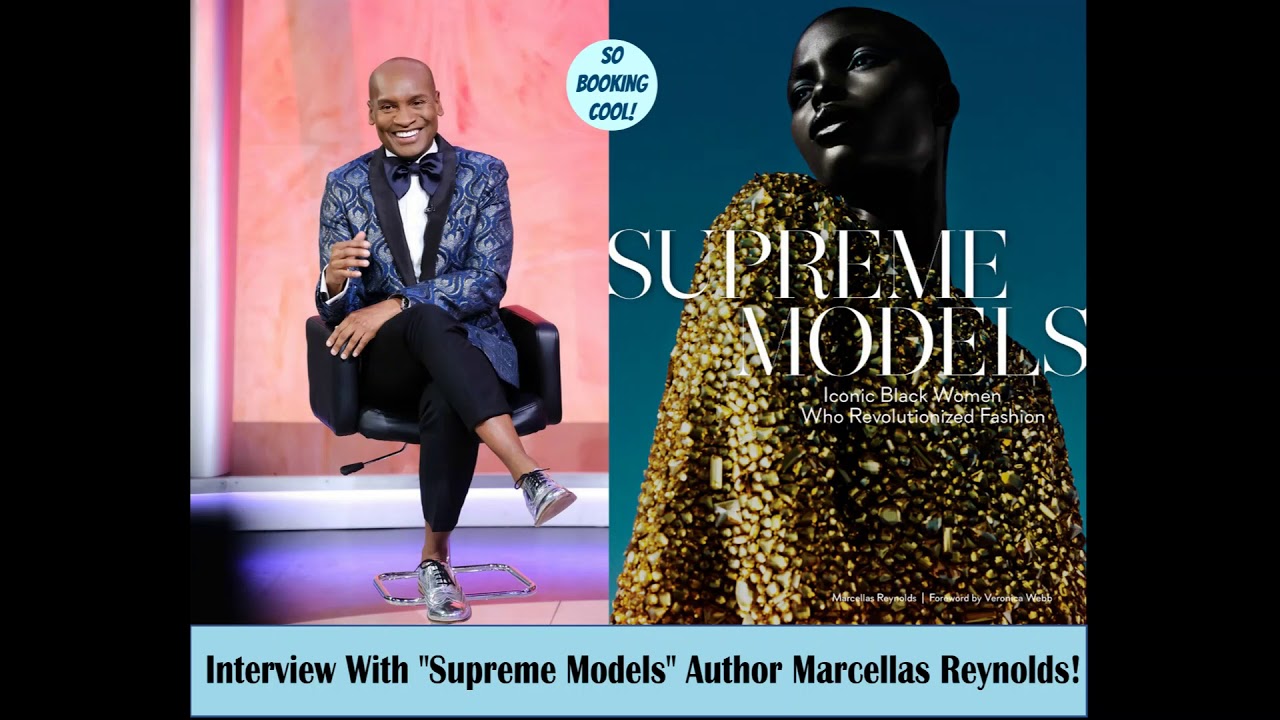 So Booking Cool: "Supreme Models" Author Marcellas Reynolds (PART 1 ...
