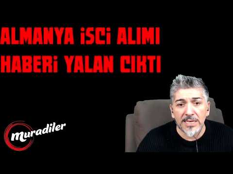 ALMANYA'ya 10 BiN iŞÇi ALIMI HABERi YALAN ÇIKTI:konsolosluktan açiklama geldi