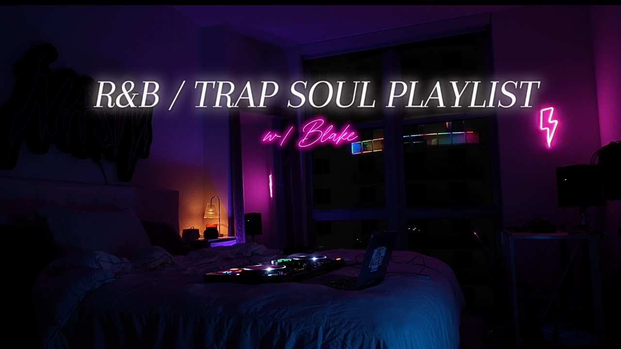 R&B/Trap Soul Playlist | Drake, DVSN, PARTYNEXTDOOR, SZA, Brent Faiyaz ...