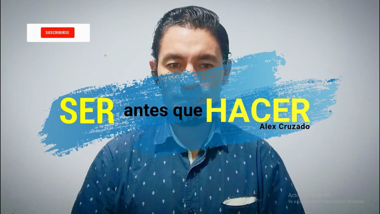 SER antes que HACER - Alex Cruzado - YouTube