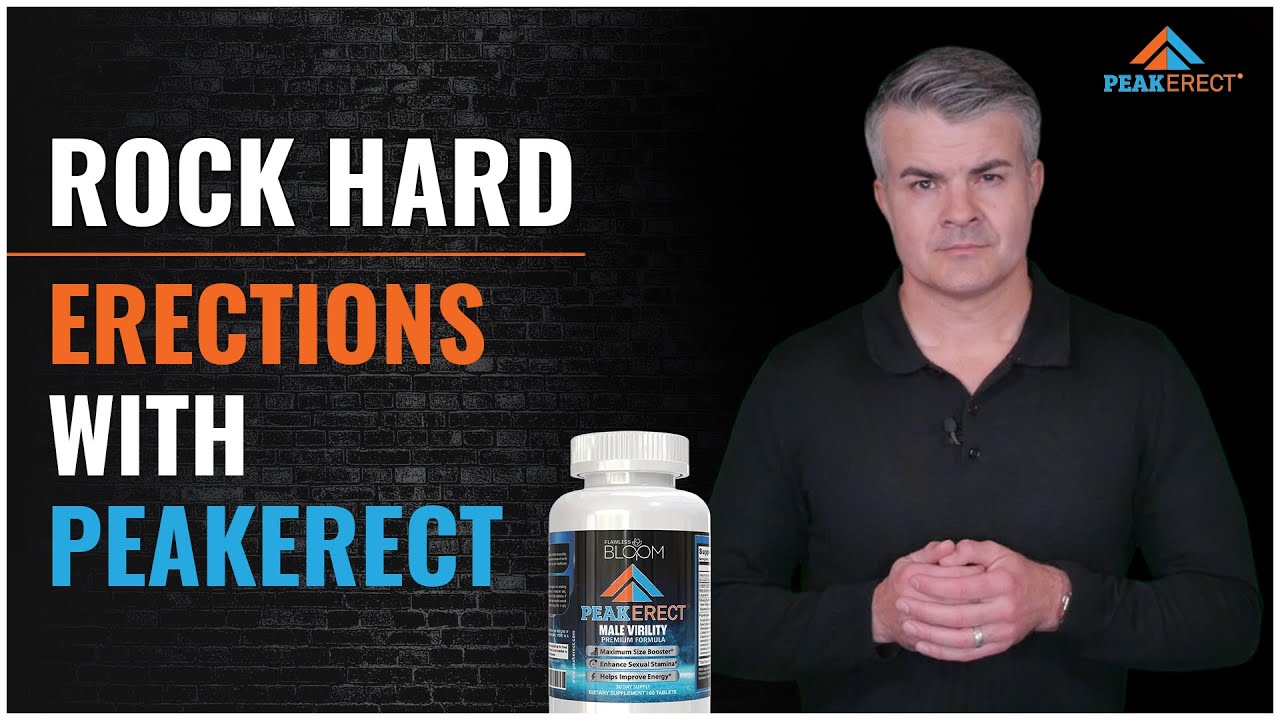 PeakErect: #1 Rated Best Male Enhancement Pills for Men - YouTube