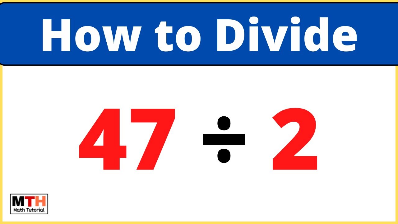 47 divided by 2 (47÷2) | Long Division - YouTube