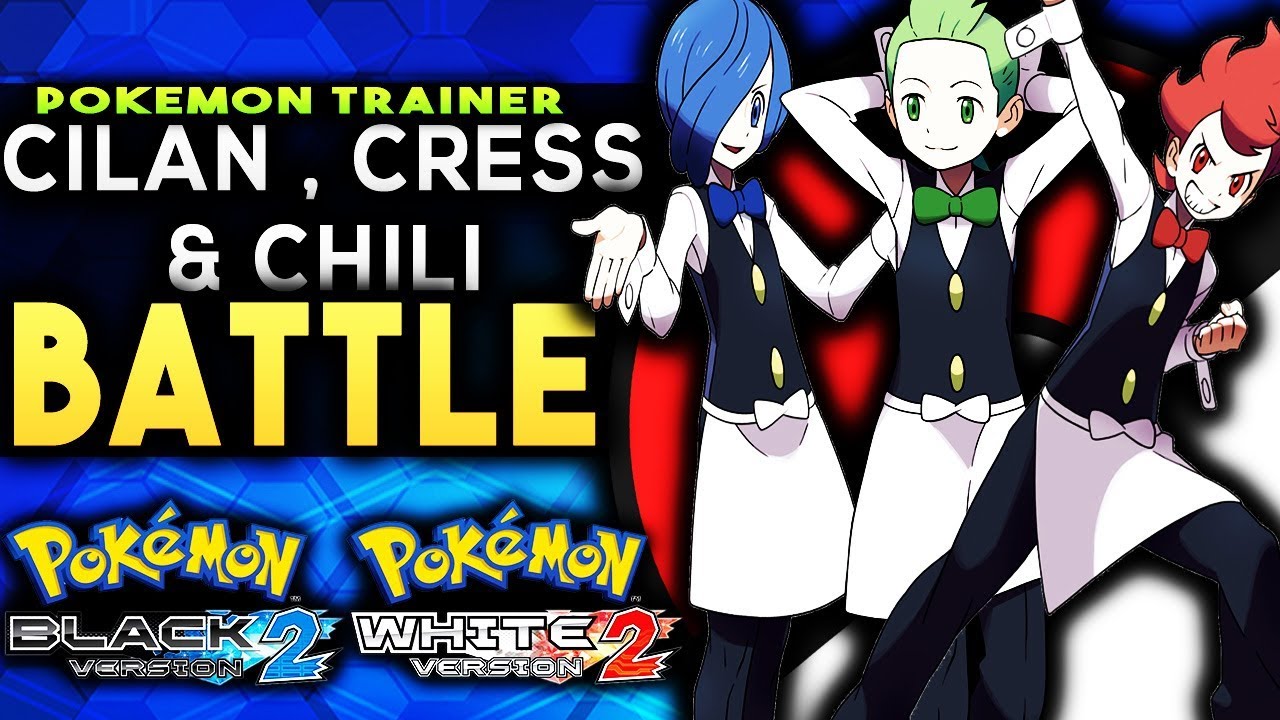 Pokemon Black 2 & White 2 - Pokemon Trainer Cilan , Cress & Chili ...