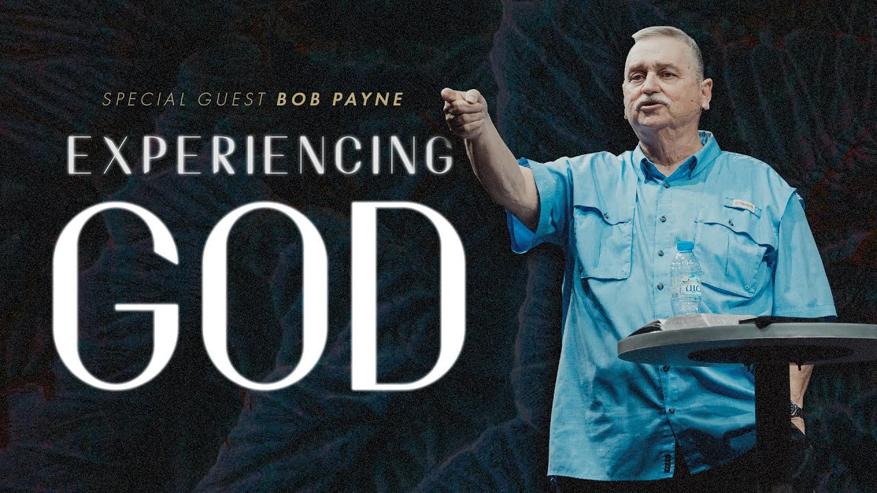 Experiencing God - Bob Payne - YouTube