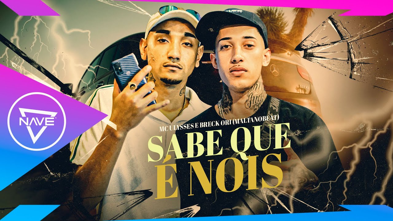 MC Ulysses e Breck Ori - Sabe Que é Nois (NAVE) MaltaNoBeat - YouTube