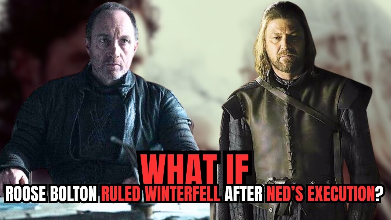 What If Roose Bolton Ruled Winterfell After Ned’s Execution? | GAMES OF ...