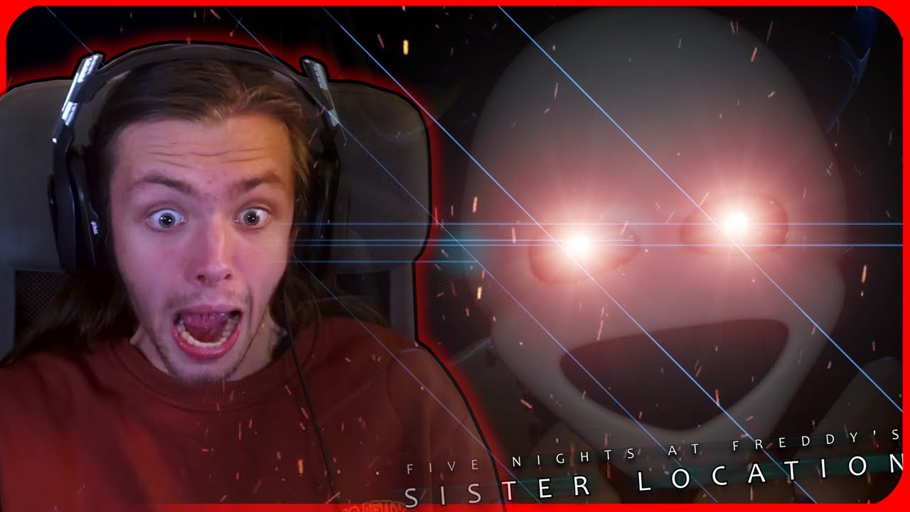 SCARED OUT OF MY MIND!! | Five Nights at Freddy's: Sister Location ...