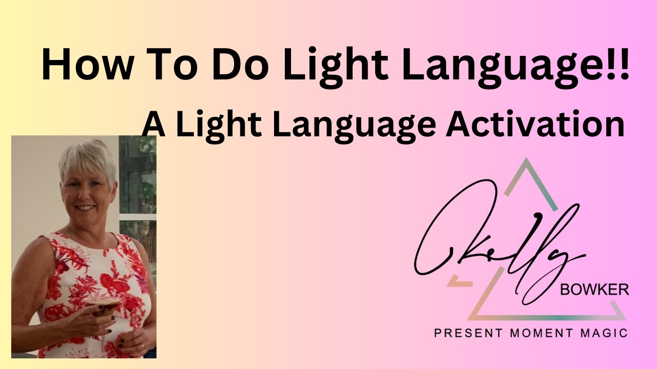 How to Guide to Activate your own Light Language - YouTube