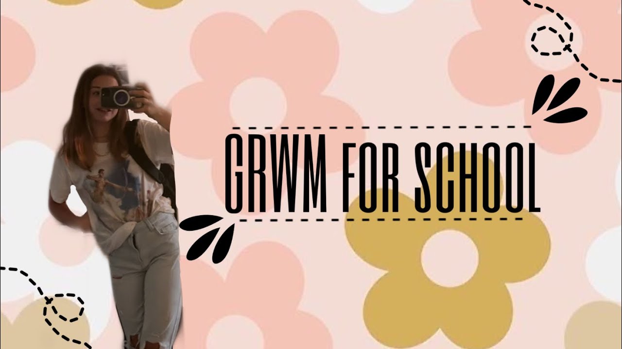 GRWM FOR SCHOOL! - YouTube