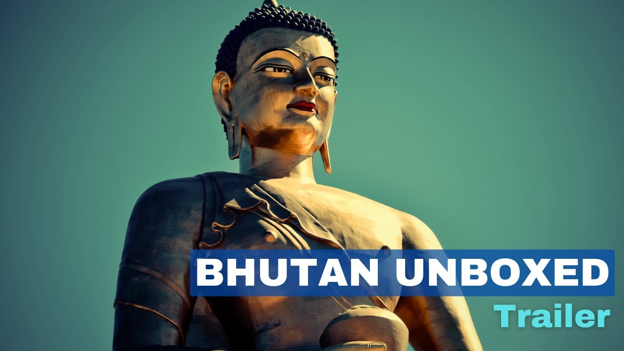 Bhutan, The Happiest Country on Earth? Bhutan Unboxed - A Cinematic ...