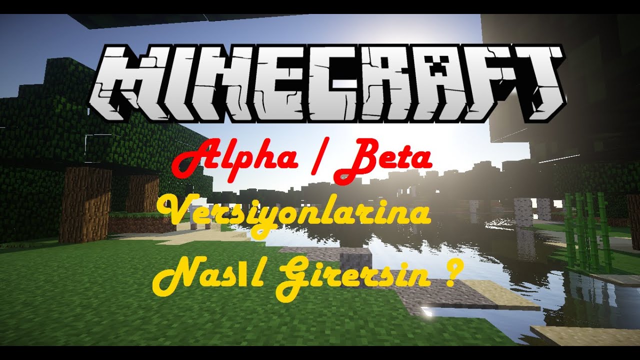 Minecraft Alpha Ve Beta Versiyonlarına Nasıl Girersiniz ? - YouTube