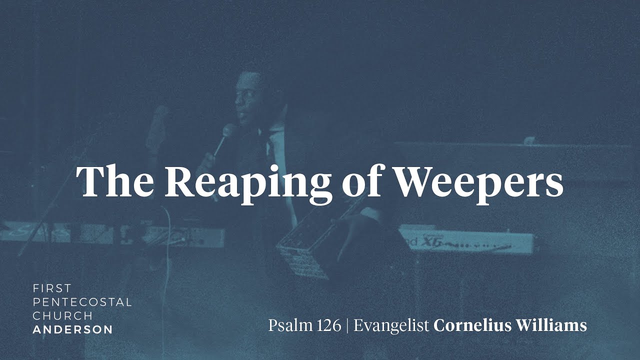 The Reaping of Weepers | Evangelist Corenelius Williams - YouTube