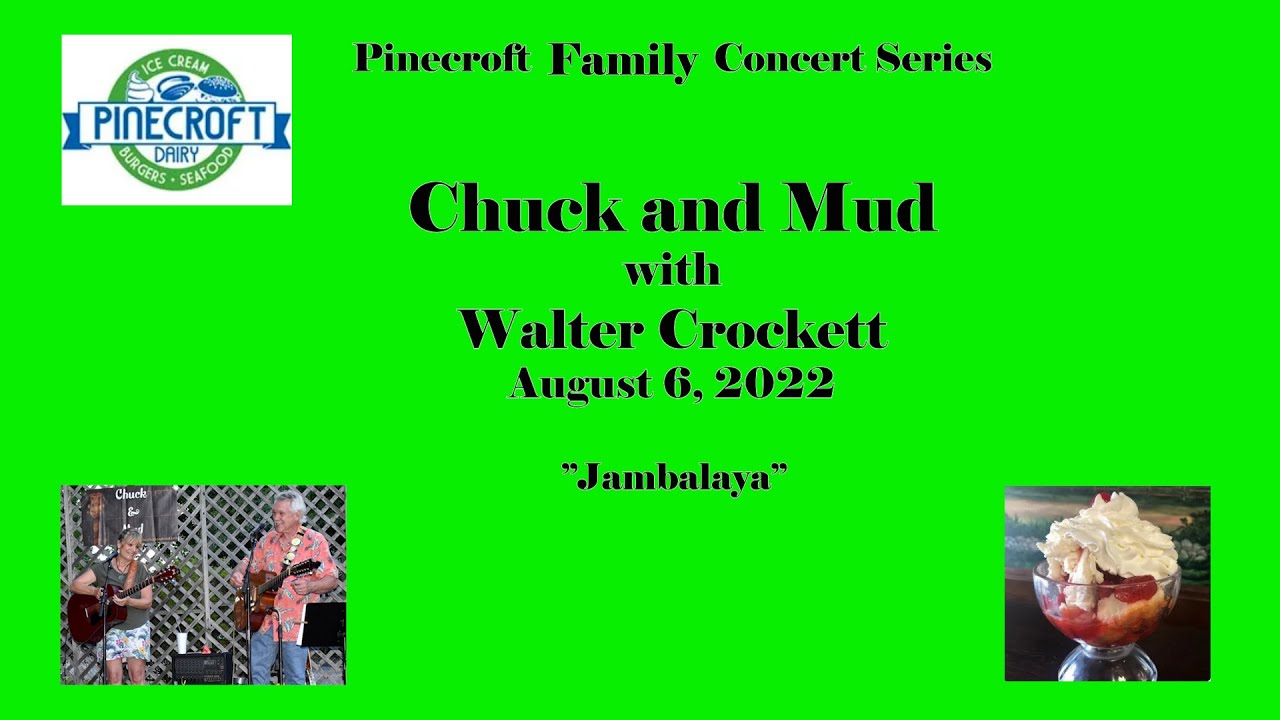 Chuck and Mud with Walter Crockett Pinecroft Summer Concert Series 2022 ...