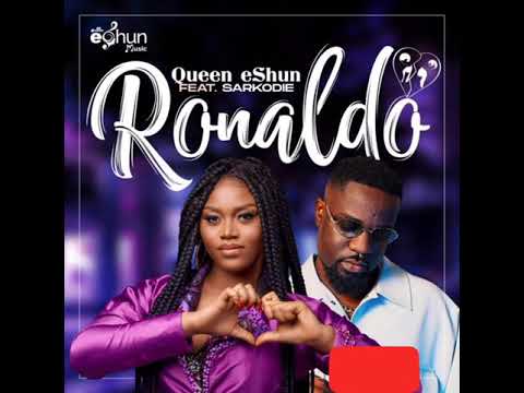 Queen eshun - Ronaldo ft Sarkodie ( audio slide)