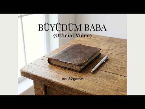 Büyüdüm Baba - (Official Video)