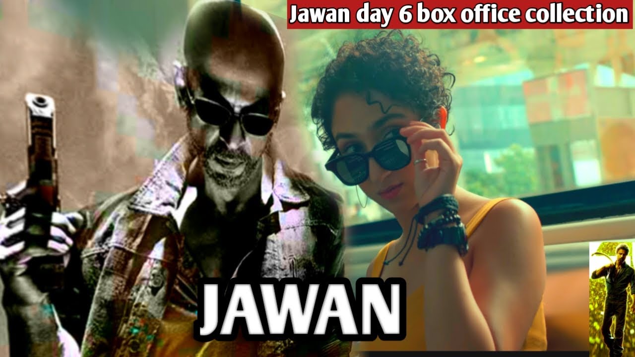Jawan Official Box Office Collection | Jawan Day 6 Box Office ...