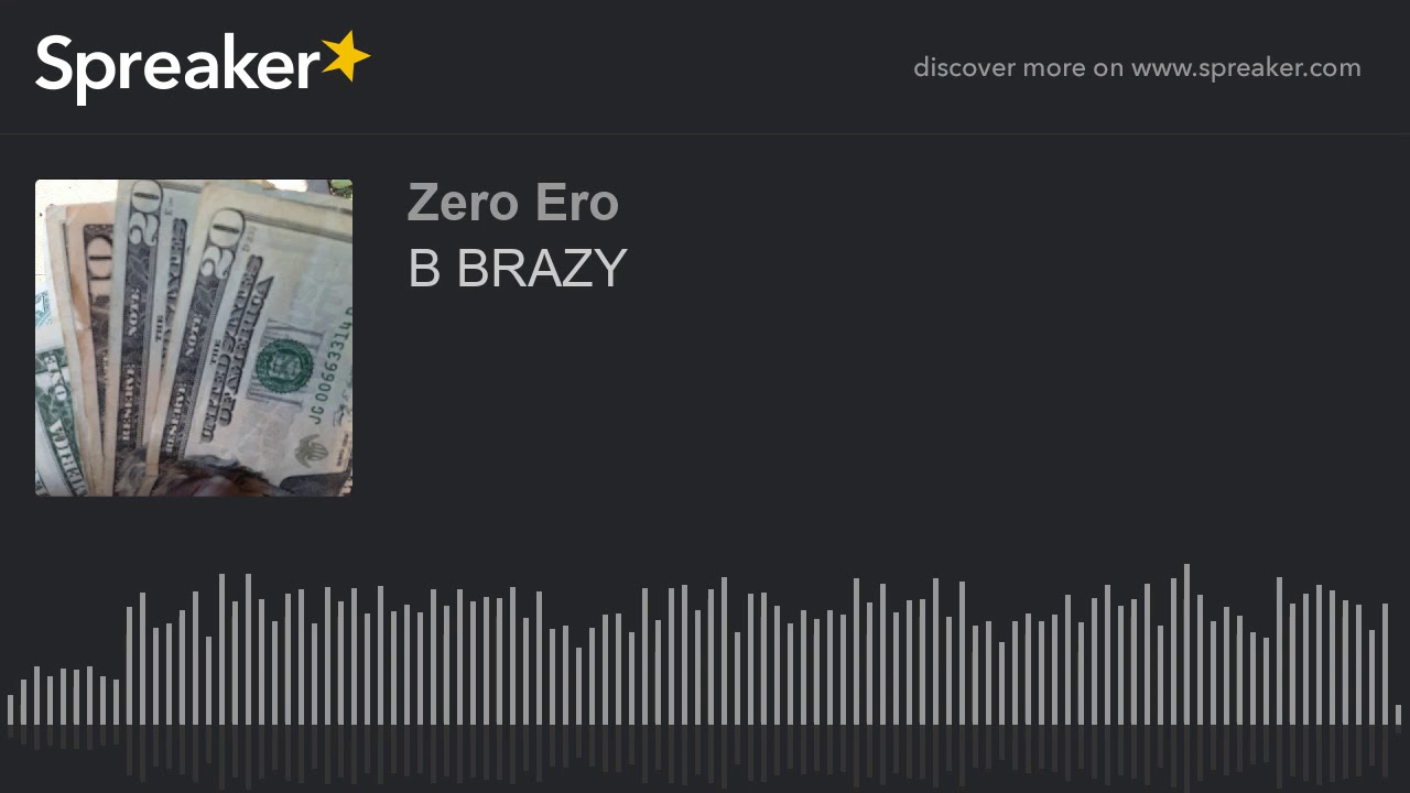 B BRAZY (made with Spreaker) - YouTube